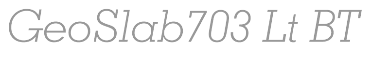 GeoSlab703 Lt BT Font | wfonts.com - download free