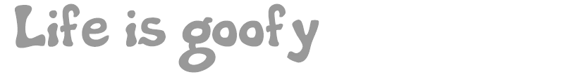 Life Is Goofy Font | wfonts.com - download free