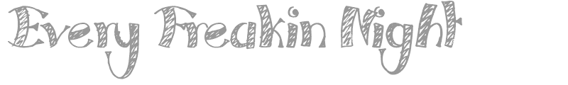 Every Freakin Night Font | wfonts.com - download free