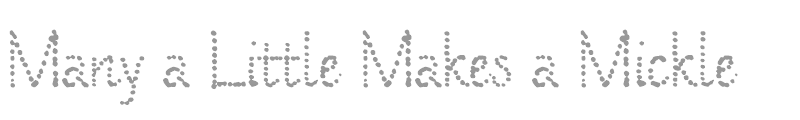 Many a Little Makes a Mickle Font | wfonts.com - download free