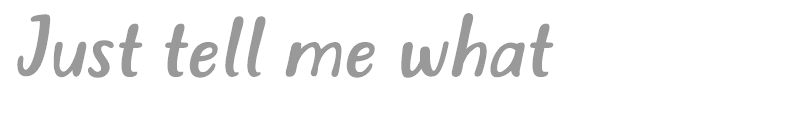 Just Tell Me What Font | wfonts.com - download free